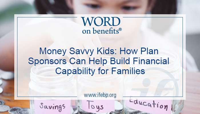 Money Savvy Kids: How Plan Sponsors Can Help Build Financial Capability ...