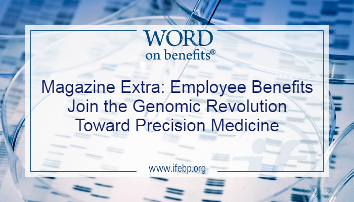 Magazine Extra: Employee Benefits Join the Genomic Revolution Toward ...